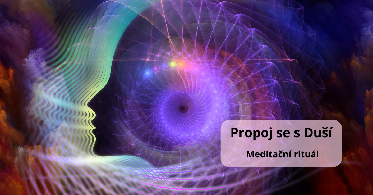 Propoj se s Duší meditační rituál